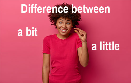 تفاوت a bit و a little - سالاد زبان