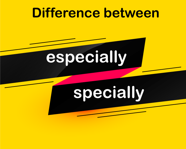 تفاوت especially و specially - سالاد زبان